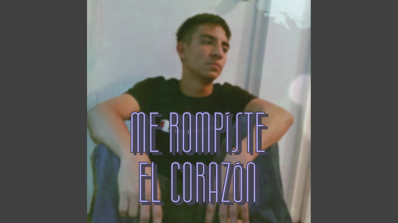 Me rompiste el corazon - YouTube