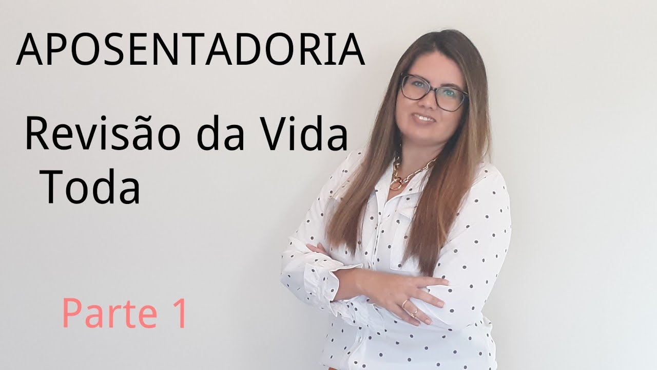 Aposentadoria - Revisão da vida toda. Dra. Giselle Conti - parte 1 ...