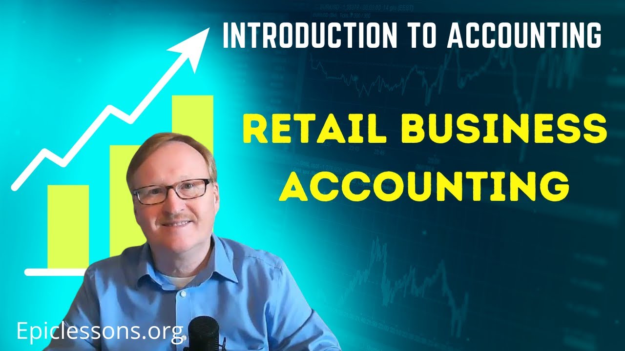 Accounting in Retail Businesses Intro., Financial Accounting 101 - YouTube