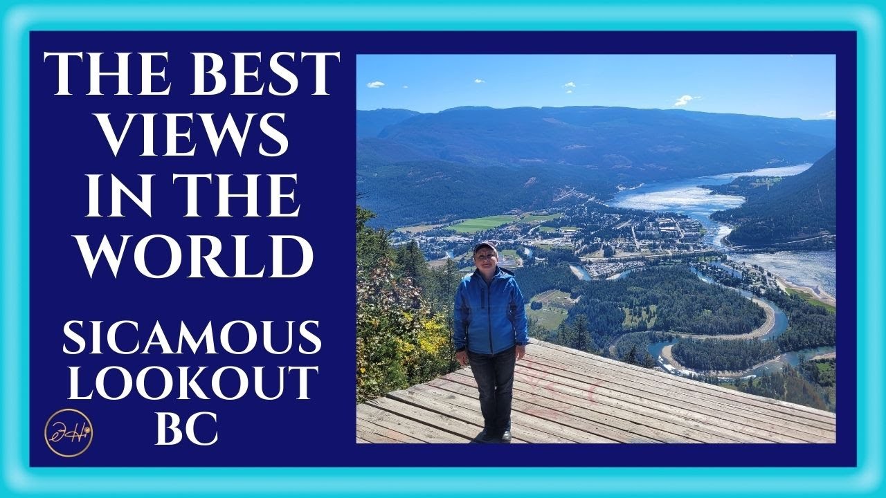 The Best Views in the World — Sicamous Lookout, Shuswap Lake, BC ...
