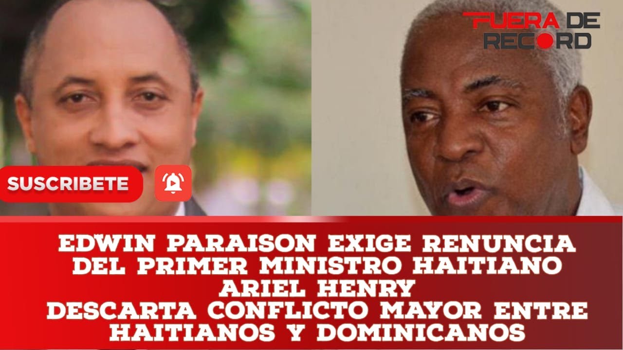 Edwin Paraison exige renuncia primer ministro haiti Ariel Henry ...