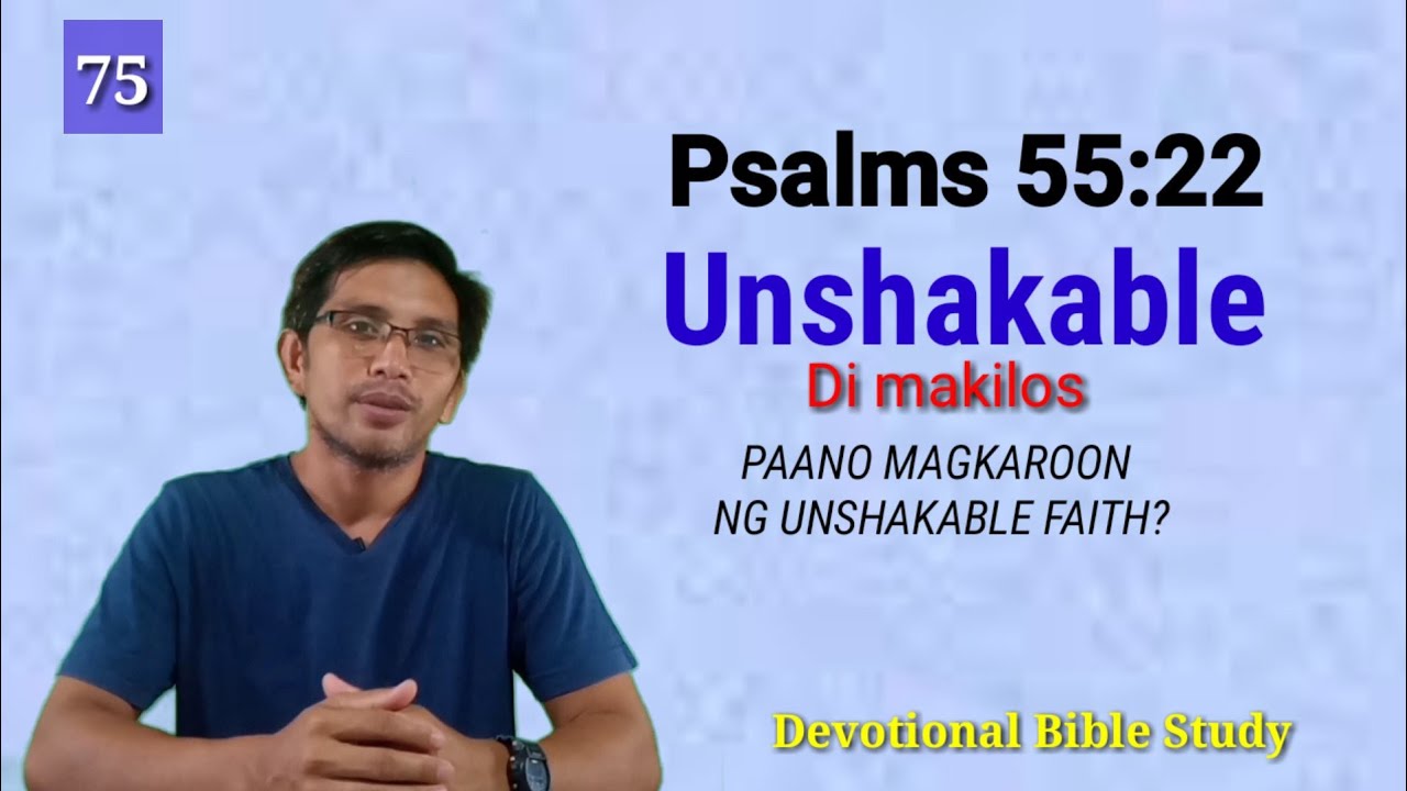 PAANO MAGKAROON NG UNSHAKABLE FAITH? Psalms 55:22 | Devotional - YouTube