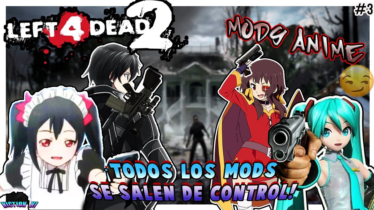 ¡LOS MODS DE ANIME MAS LOCOS DE LEFT 4 DEAD 2! - NictionHi - YouTube
