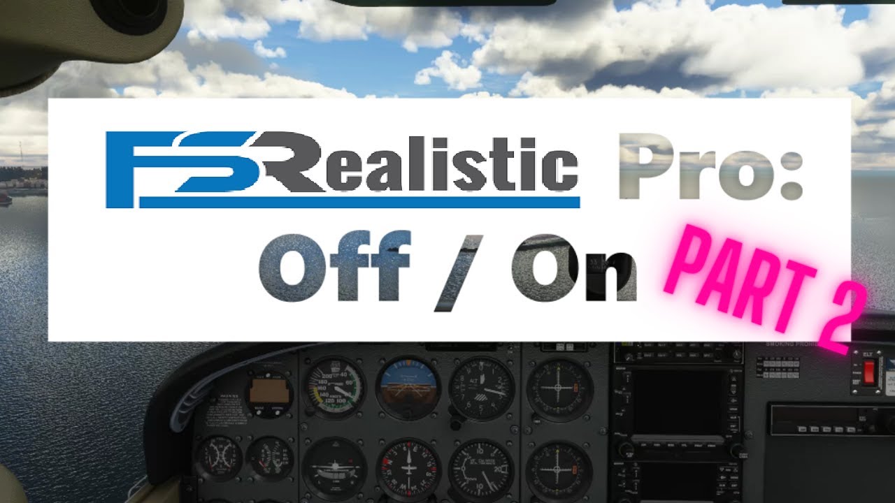 MSFS 2020 - FSRealistic Pro - Switched OFF/ON - Comparison - PART 2 ...