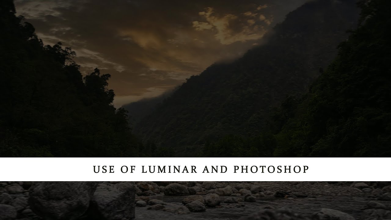 Basic use of Luminar & Photoshop for Landscape Photos | Editing ...