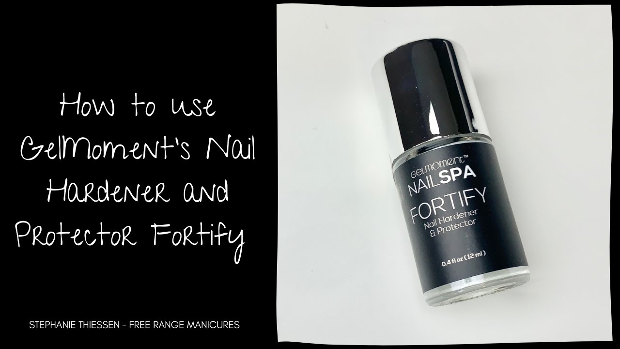 How to use GelMoment's Nail Hardener and Protector Fortify - YouTube