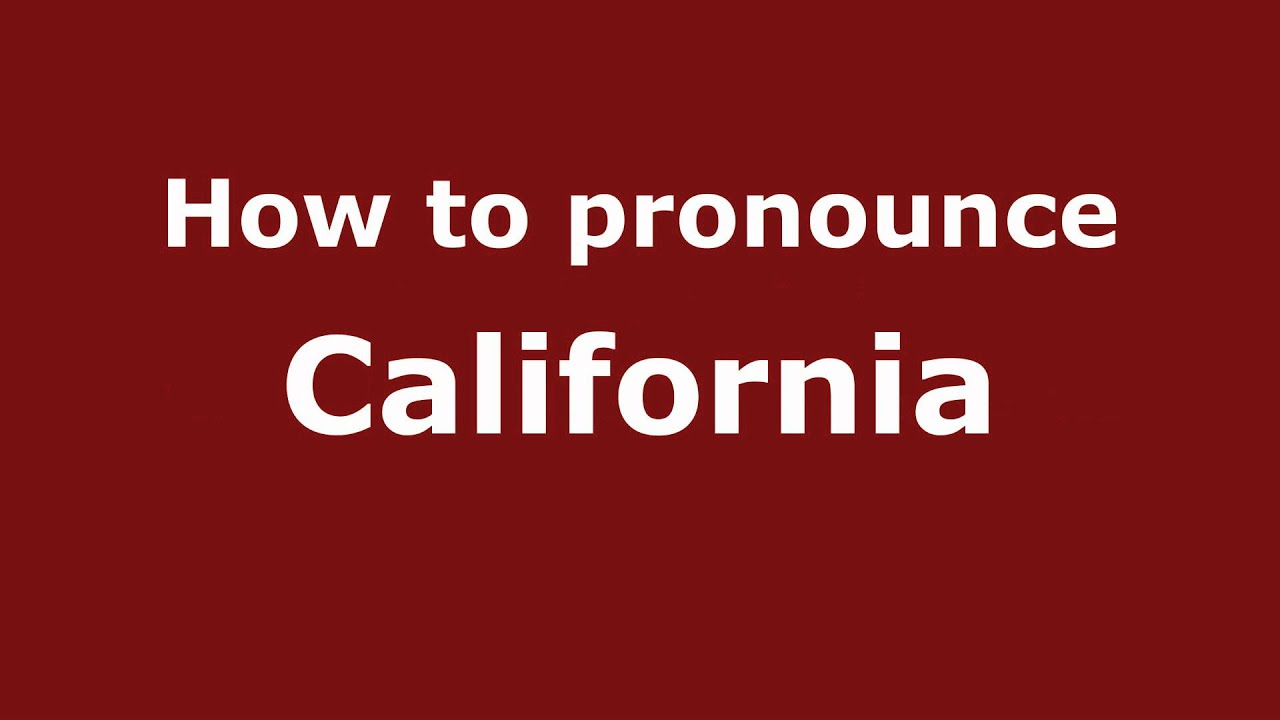 How to Pronounce California - PronounceNames.com - YouTube