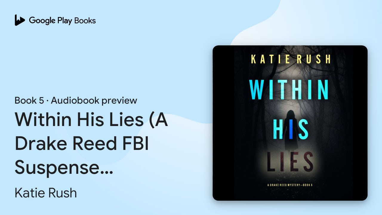 Within His Lies (A Drake Reed FBI Suspense… by Katie Rush · Audiobook ...