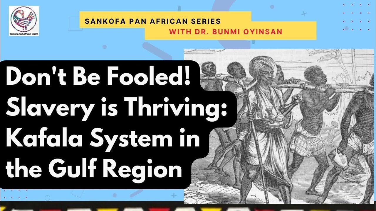 Don't Be Fooled! Slavery is Thriving: Kafala System in the Gulf Region ...