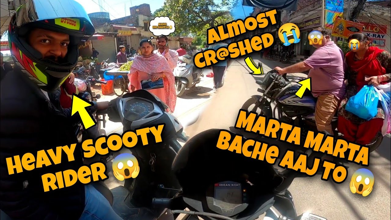 Heavy Scooty Rider | Marte Marte Bachee Ajj too 😱😱😱 - YouTube
