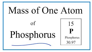 Phosphorus Atomic Mass