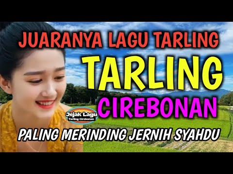 SUARA MERDU | BASS EMPUK BANGET | TARLING DANGDUT, TARLING CIREBONAN, PALING MERINDING JERNIH SYAHDU