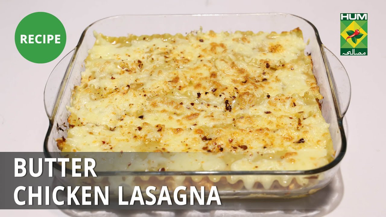 Butter Chicken Lasagna Recipe | Lazzat | Samina Jalil | Fusion Food - YouTube