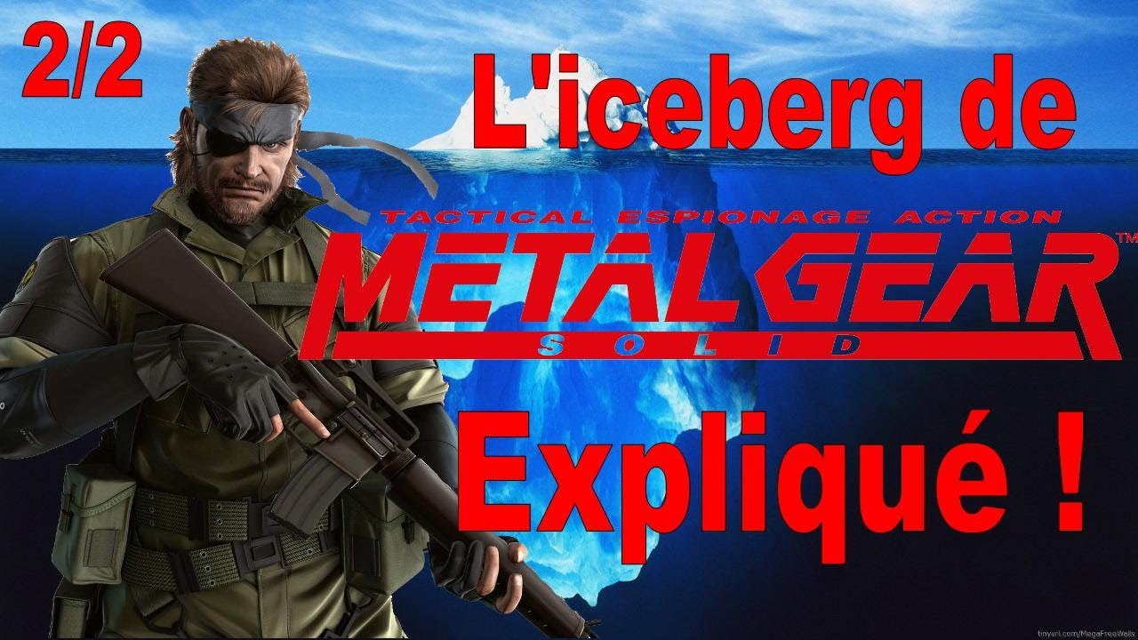 L'iceberg de Metal Gear Solid expliqué ! (2/2) - YouTube
