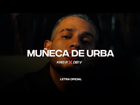 KRIS R, DEI V - MUÑECA DE URBA 🍓 (Lyric Video) | CantoYo