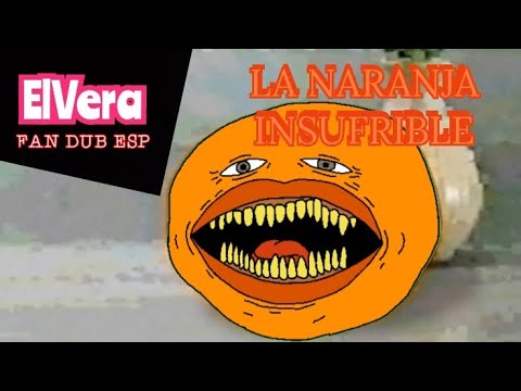 The Insufferable Orange (PARODIA) [FAN DUB ESP] - YouTube
