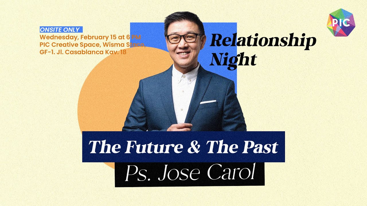 Relationship Night - The Future & The Past - Ps. Jose Carol - YouTube