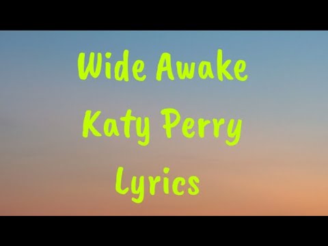 Wide Awake - Katy Perry Lyrics - YouTube