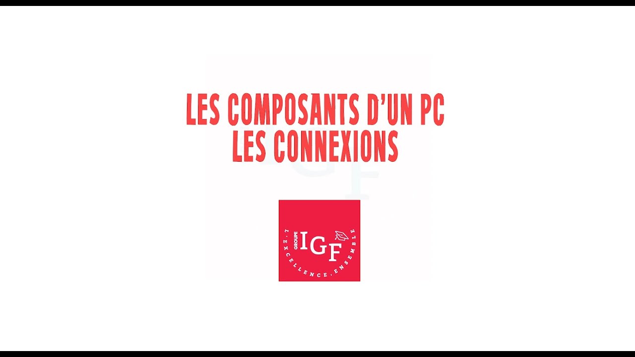 Groupe IGF Les composants du pc Les connexions - YouTube