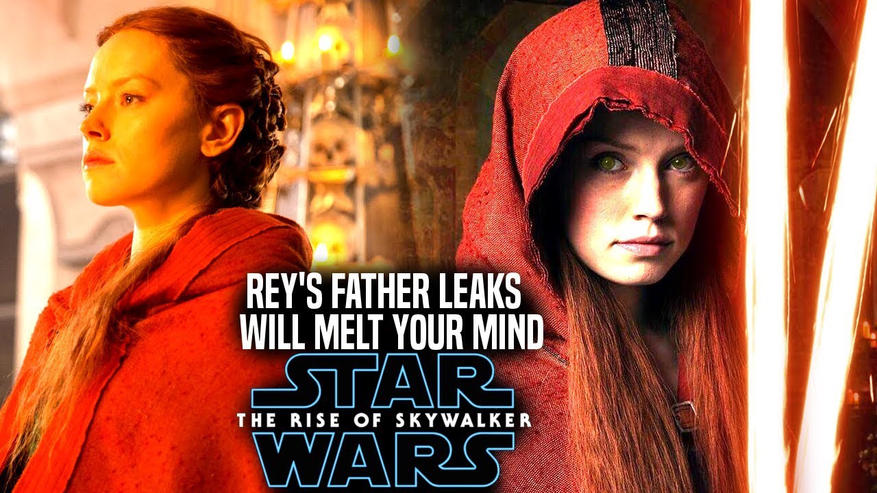 The Rise Of Skywalker Rey's Father Leaks Will Melt Your Mind! (Star ...