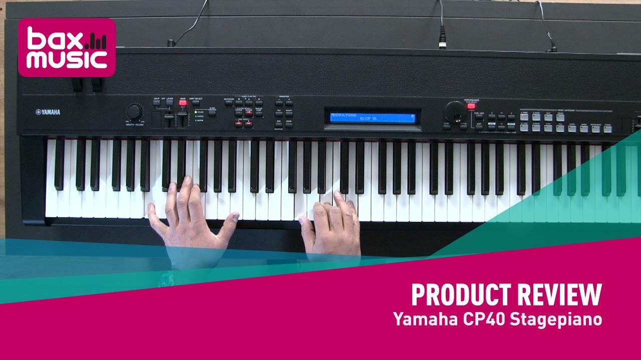 Yamaha CP40 Stagepiano Review | Bax Music - YouTube