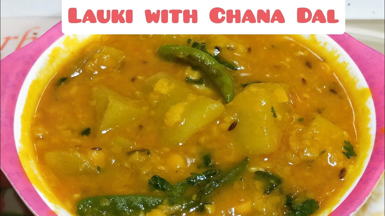 Chana Dal with Bottle gourd recipe।Lau diye Cholar Dal।Lauki Chana Dal ...