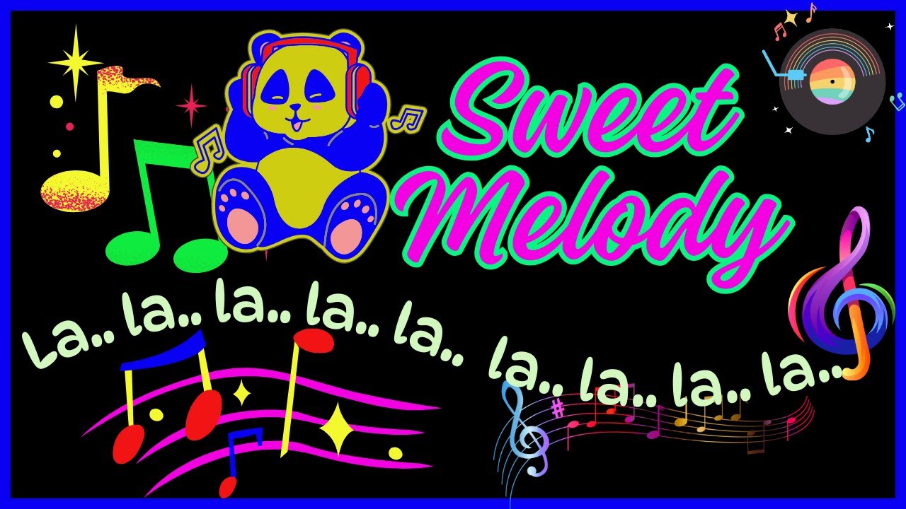"Sweet Melody la la la" Song | Kid's melody song@Kidsjourney - YouTube