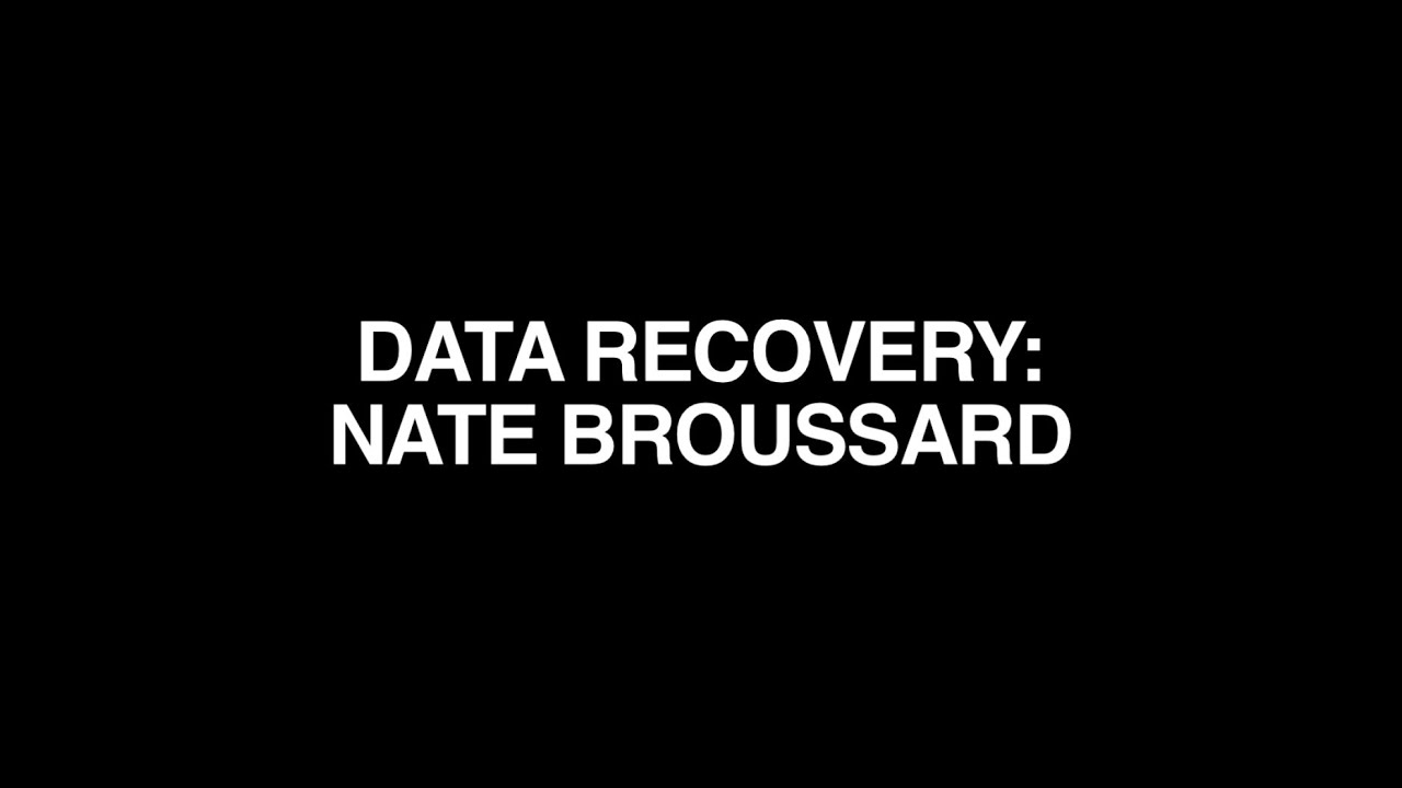 DATA RECOVERY : NATE BROUSSARD - YouTube