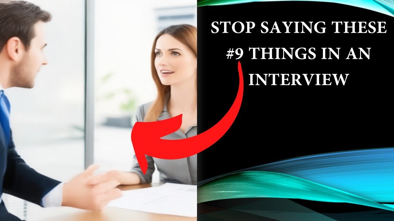 Stop Saying these #9things in an Interview - YouTube