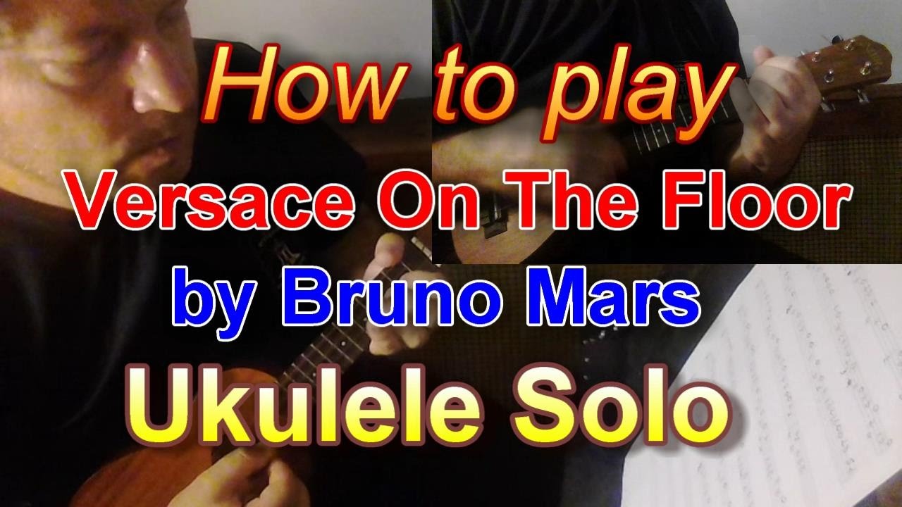 Bruno Mars Versace On The Floor Ukulele Chords Easy | Viewfloor.co