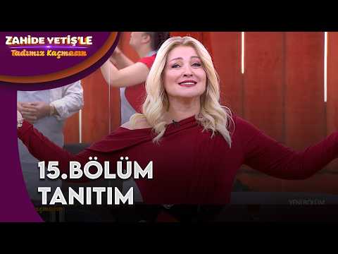 Zahide Yetiş'le Tadımız Kaçmasın | 15. Bölüm Tanıtımı @ZahideYetişleTadımızKaçmasın  ​