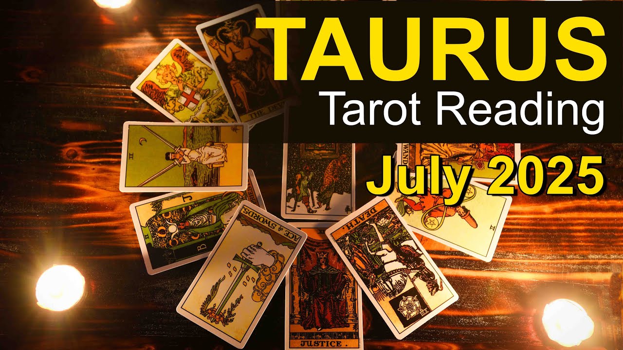 TAURUS "HEARING ON AN IMPORTANT DECISION! EFFORTS PAY OFF" July 2025 ...