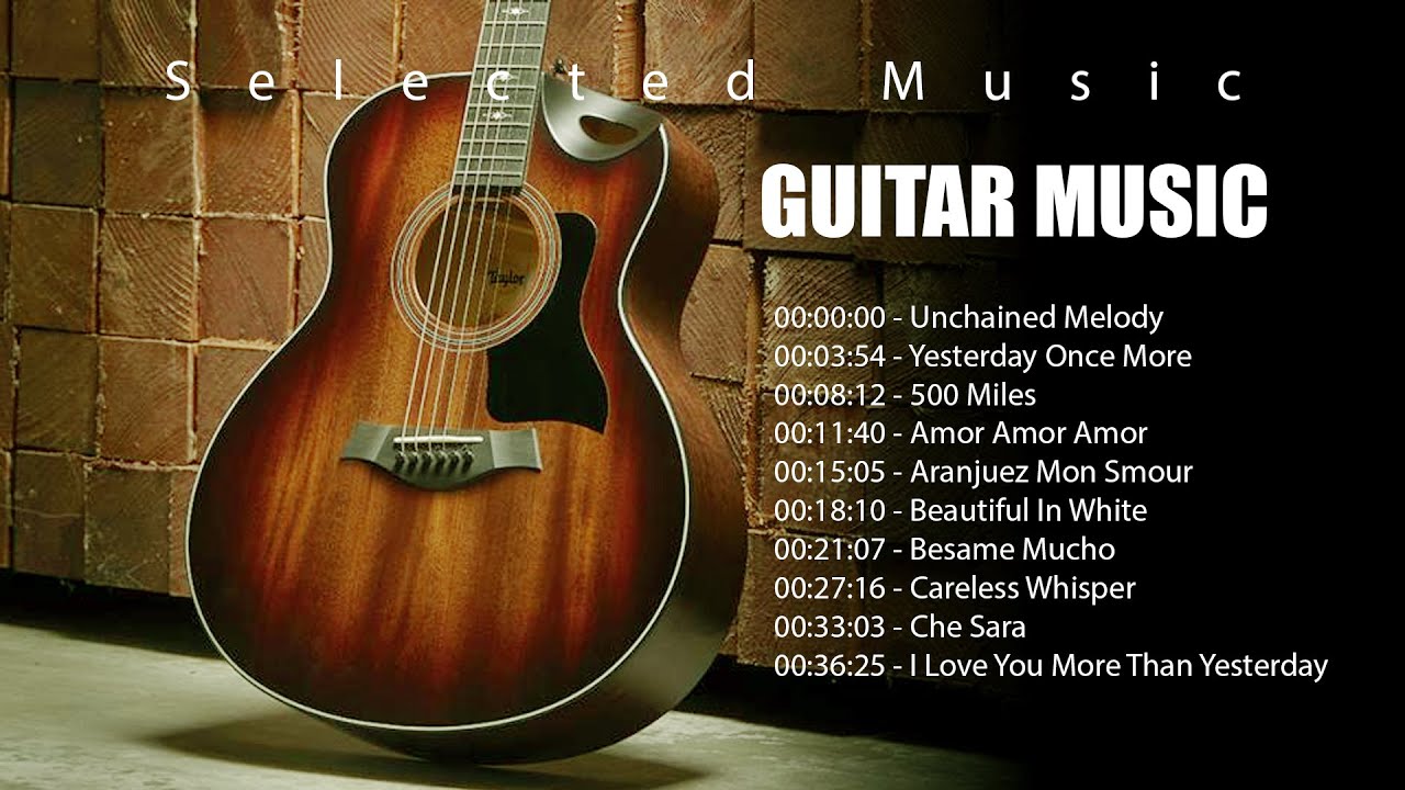 The Most Beautiful Music in the World For Your Heart - Top 20 Guitar ...