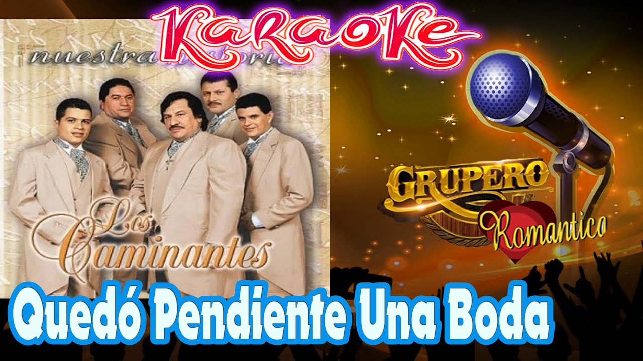 Quedó Pendiente Una Boda - Los Caminantes karaoke - YouTube