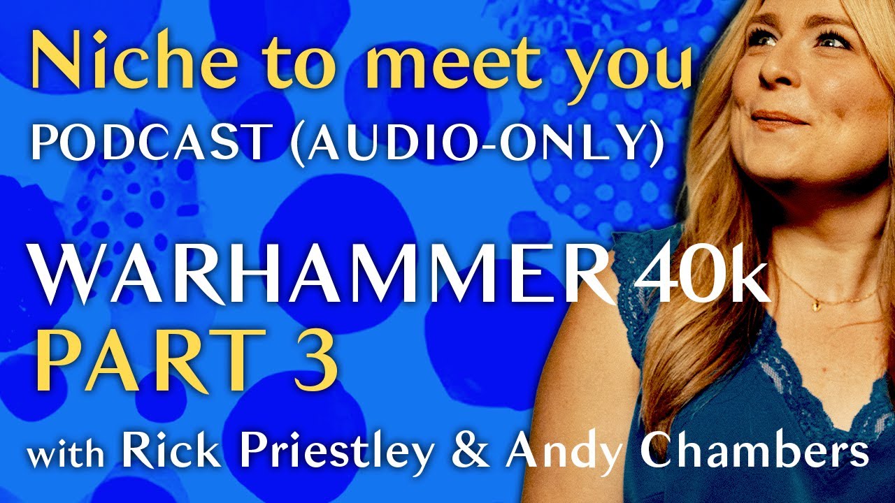 Warhammer 40k pt. 3 - The Ones Who Made It (with guests Rick Priestley ...