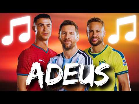 🎵 ADEUS RONALDO, NEYMAR E MESSI | MÚSICA DE AGRADECIMENTO 🎵