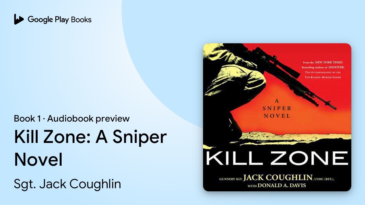 Kill Zone: A Sniper Novel Book 1 by Sgt. Jack Coughlin · Audiobook ...
