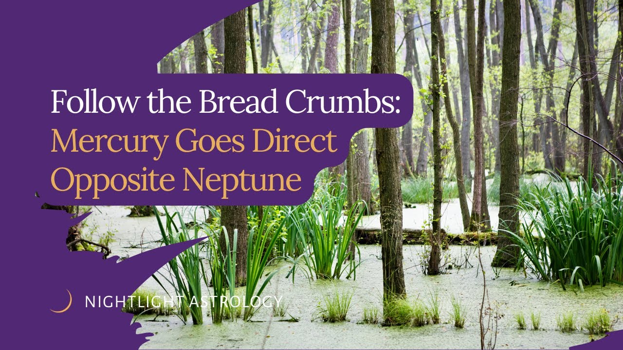Follow the Bread Crumbs: Mercury Goes Direct Opposite Neptune - YouTube