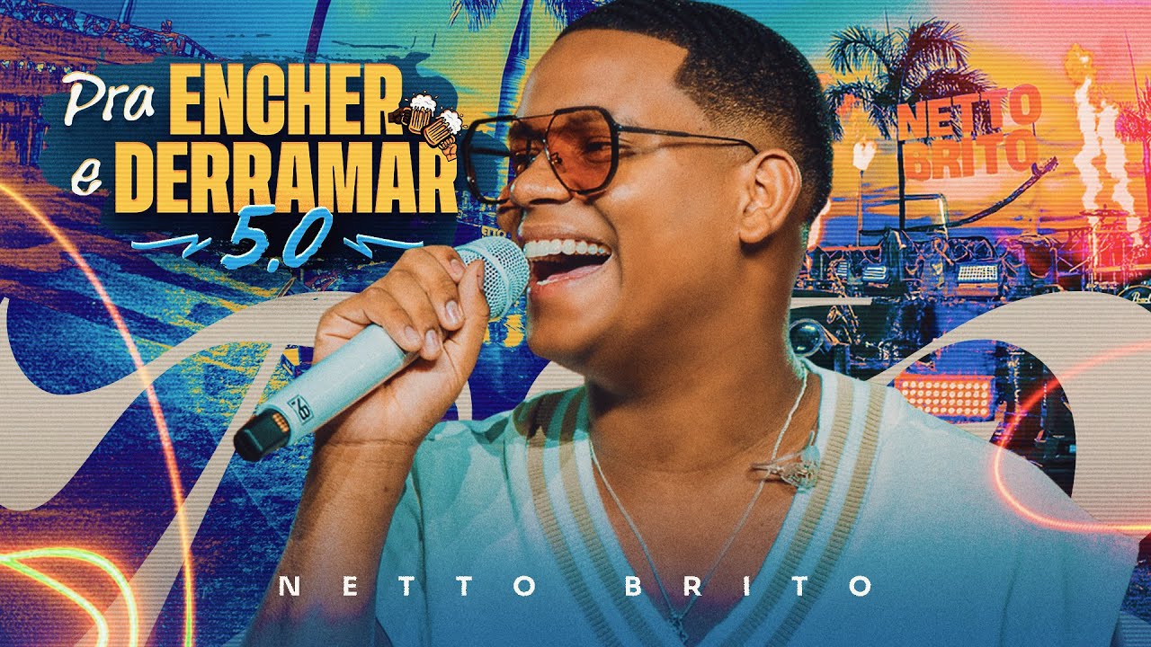 Netto Brito - Pra Encher e Derramar 5.0 - OFICIAL - YouTube Music