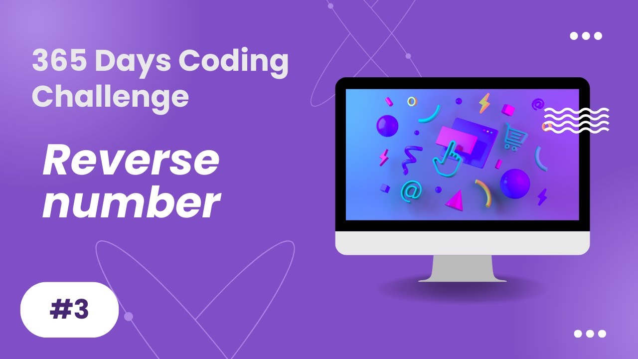 Day 3 of 365 Days Coding Challenge - Reverse number - YouTube