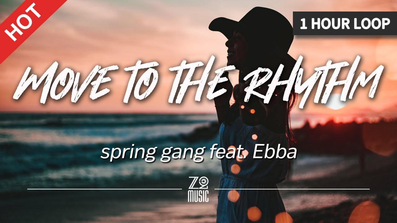 spring gang - Move to the Rhythm (feat. Ebba) [1 Hour Loop / Lyrics/HD ...