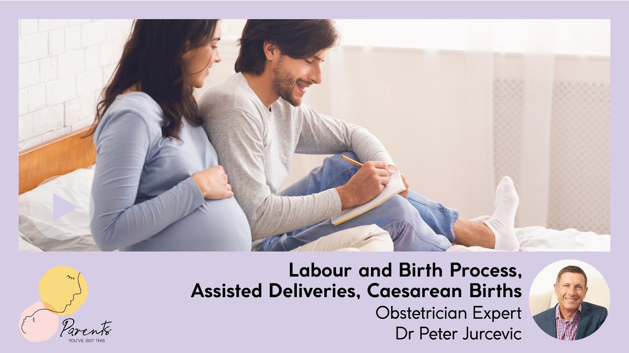 Understanding the Labour & Birth Process, Assited Delivery & Caesareans ...