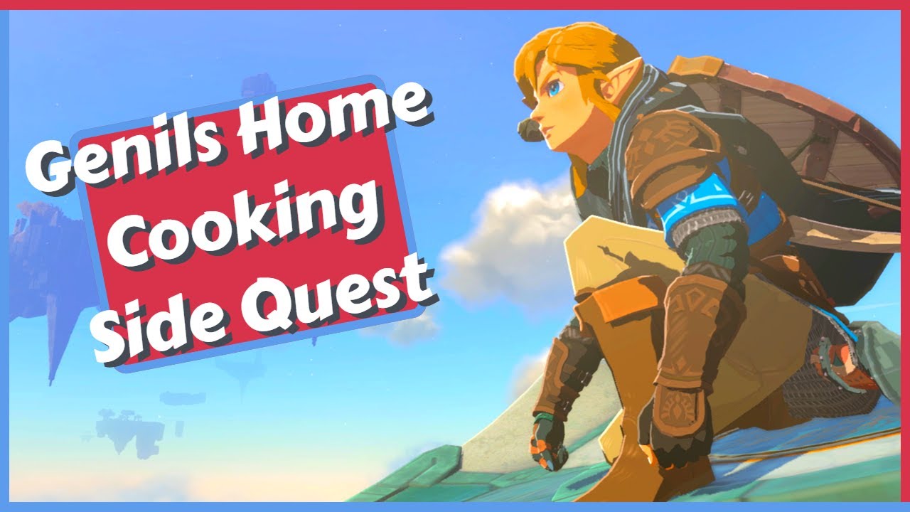 Genils Home Cooking Side Quest Guide in Zelda Tears of the Kingdom TOTK ...