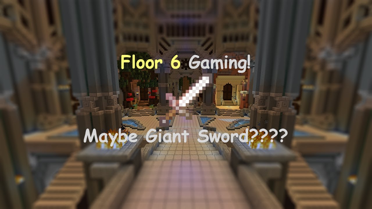 Floor 6 Gaming! (Maybe Giant Sword????) (Hypixel Skyblock) - YouTube