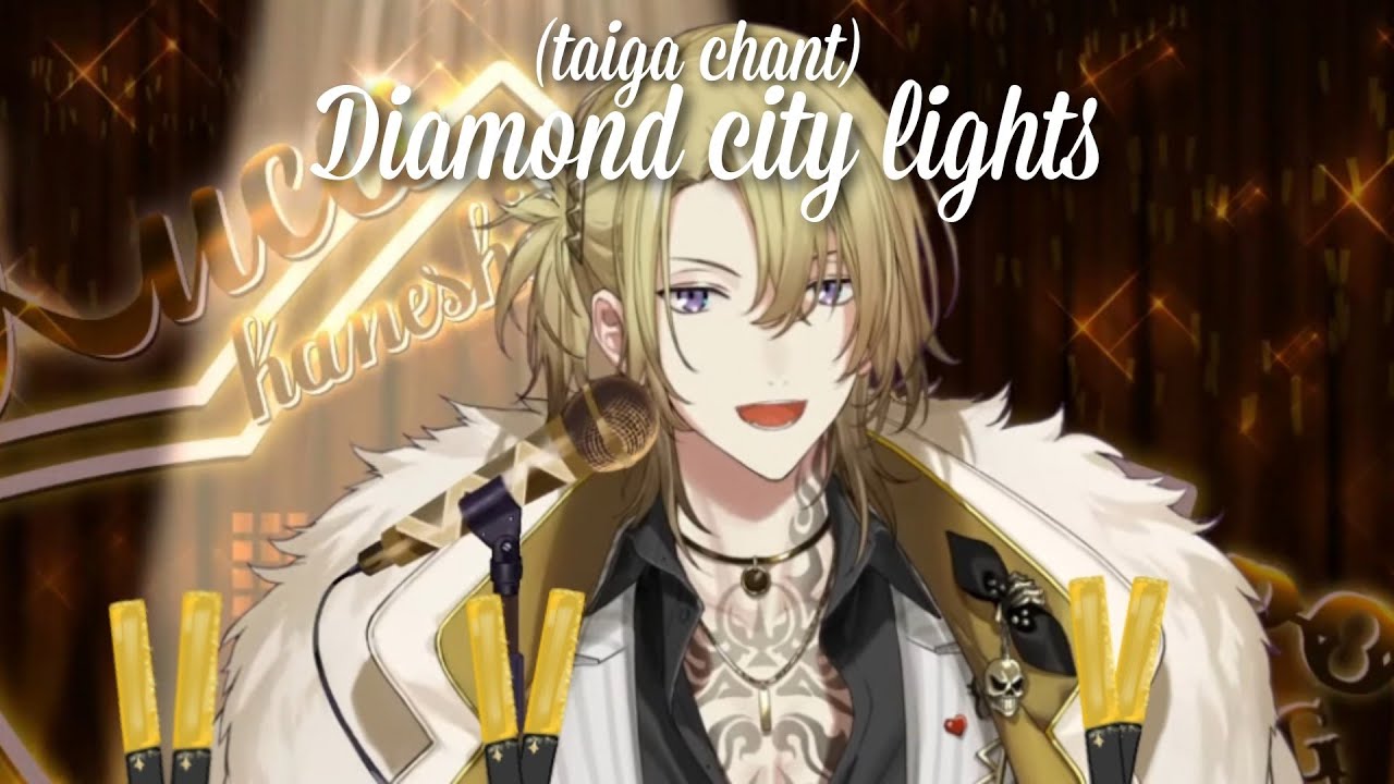 Diamond city lights (taiga chant) || [Luca Kaneshiro] [NIJISANJI EN ...