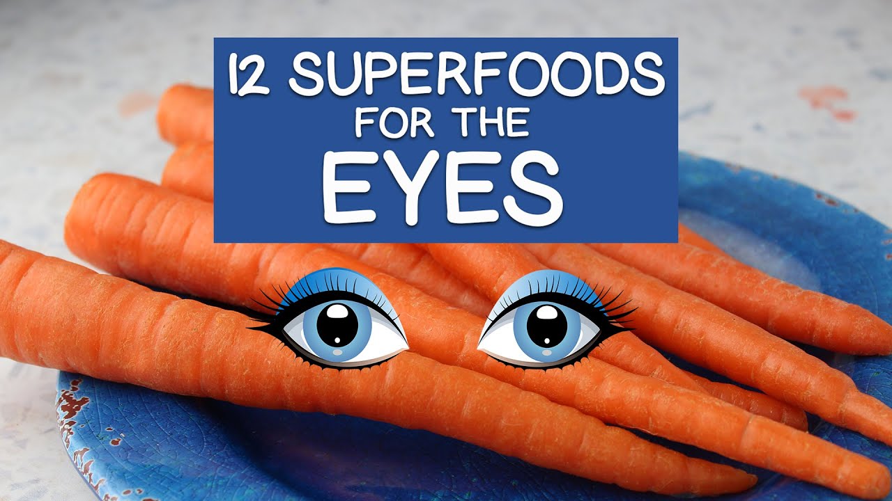 12 Superfoods for the Eyes - How to Improve Eyesight with Nutrition ...