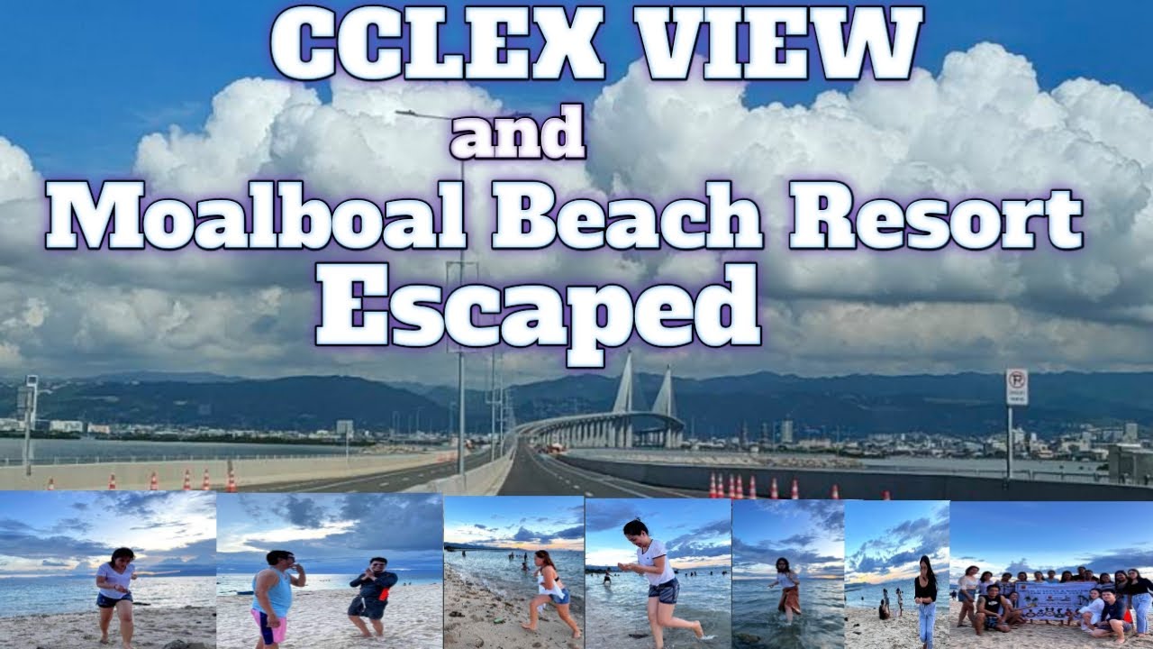 CCLEX VIEW AND MOALBOAL ESCAPADE - YouTube