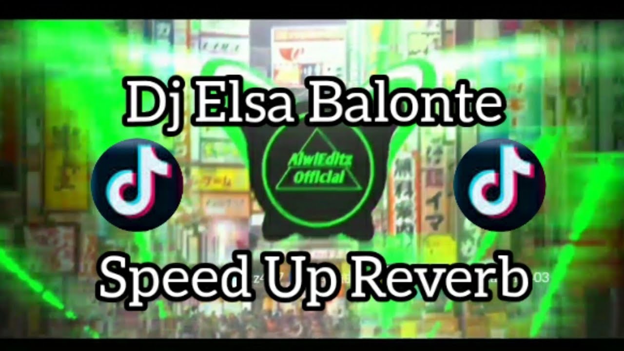 DJ ELSA BALONTE (SPEED UP + REVERB)2023 - YouTube