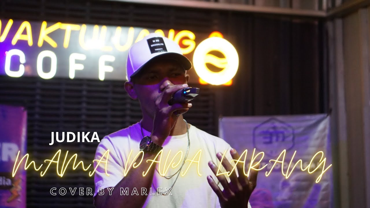 MAMA PAPA LARANG - JUDIKA COVER BY MARLEX LIVE BUSKER MEDIA - YouTube