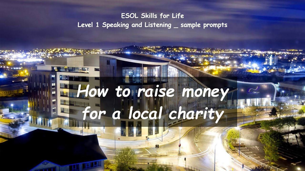 How to raise money for a local charity - ESOL Skills for Life. - YouTube